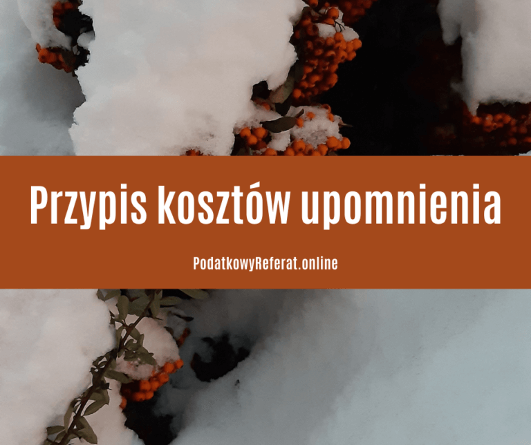 Przypis kosztów upomnienia. - Podatkowy Referat Przypis kosztów upomnienia. - Podatkowy Referat